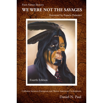 预订 We Were Not The Savages, First Nations History, 4th ed.: Collision Between European and Native American Civilizatio