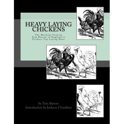 预订 Heavy Laying Chickens: The Methods Used by Tom Barron of England to Produce Top Laying Hens: 9781542996785