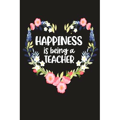 预订 Happiness Is Being a Teacher: Cute Mother’s Day Gift for Awesome Mom, Nana, Gigi, Mimi: 9781098545796