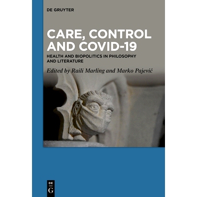 预订 Care, Control and COVID-19: Health and Biopolitics in Philosophy and Literature: 9783110799279