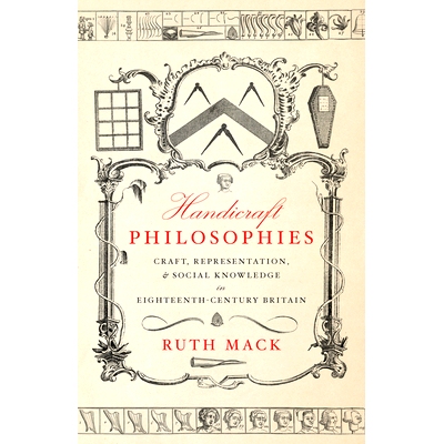预订 Handicraft Philosophies: Craft, Representation, and Social Knowledge in Eighteenth-Century Britain: 9781503606371