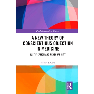 预订 A New Theory of Conscientious Objection in Medicine: Justification and Reasonability: Justification and Reasonabili