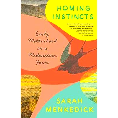 预订 Homing Instincts: Early Motherhood on a Midwestern Farm: 9781101972847