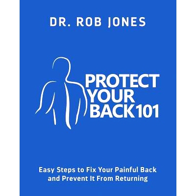预订 Protect Your Back 101: Easy Steps to Fix Your Painful Back and Prevent It From Returning: 9780998940700
