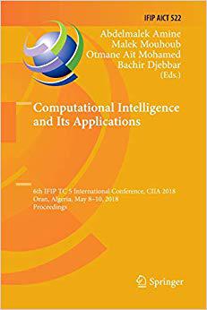 【预售】Computational Intelligence and Its Applications: 6th IFIP TC 5 International Conference, CIIA 2018, Oran, ...