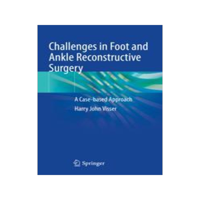 [预订]Challenges in Foot and Ankle Reconstructive Surgery: A Case-Based Approach 9783031078958