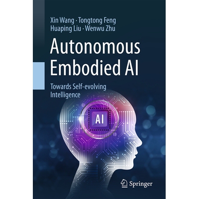 预订 Autonomous Embodied AI Towards Self-evolving Intelligence 自主具身人工智能：迈向自我进化智能 9789819577491