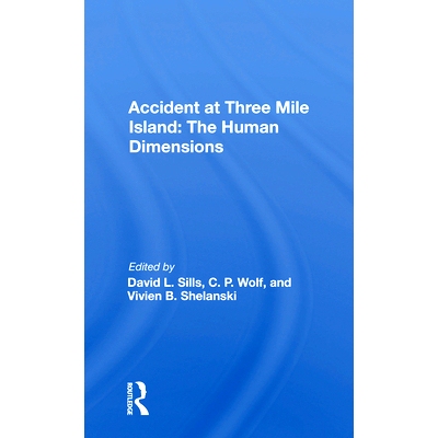 预订 Accident At Three Mile Island: the Human Dimensions 三英里岛事故：人的维度: 9780367168650
