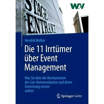预订 Die 11 Irrtümer über Event Management: Was Sie über die Mechanismen der Live-Kommunikation und deren Umsetzung w