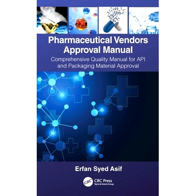 预订 Pharmaceutical Vendors Approval Manual: A Comprehensive Quality Manual for API and Packaging Material Approval 药品