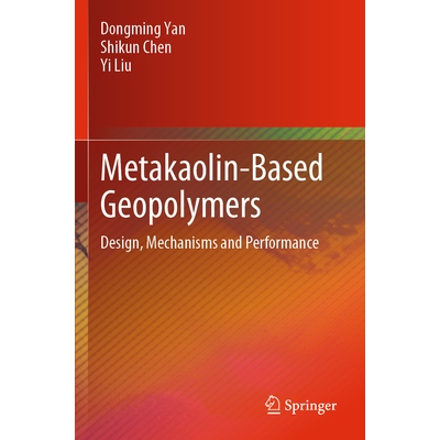 预订 Metakaolin-Based Geopolymers Design, Mechanisms and Performance 偏高岭土基地质聚合物：设计、机理和性能 978981970654