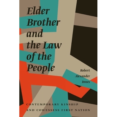 预订 Elder Brother and the Law of the People: Contemporary Kinship and Cowessess First Nation: 9780887552243