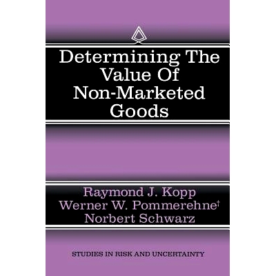 预订 Determining the Value of Non-Marketed Goods: Economic, Psychological, and Policy Relevant Aspects of Contingent Val