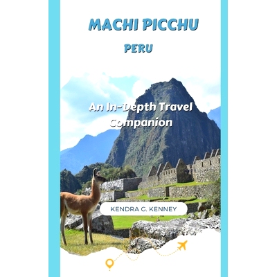 预订 Machi Picchu Peru: An In-Depth Travel Companion: 9798861120005