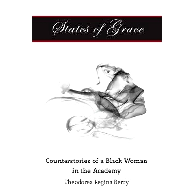 预订 States of Grace: Counterstories of a Black Woman in the Academy: 9781433127083