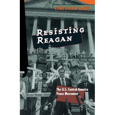 预订 Resisting Reagan: The U.S. Central America Peace Movement 逆特朗协奏曲:美国中美洲和平运动: 9780226763361
