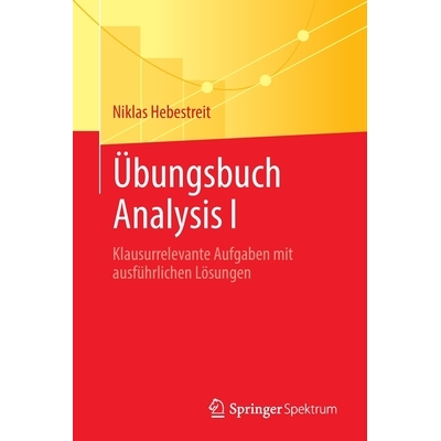 预订 Übungsbuch Analysis I Klausurrelevante Aufgaben mit ausführlichen Lösungen 9783662645680