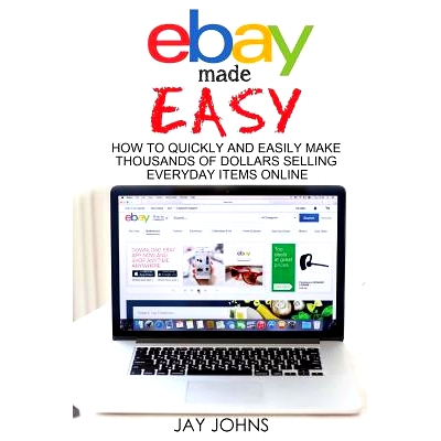 预订 eBay Made Easy: How to Quickly and Easily Make Thousands of Dollars Selling Everyday Items Online: 9781544010724