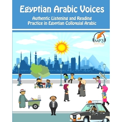 预订 Egyptian Arabic Voices: Authentic Listening and Reading Practice in Egyptian Colloquial Arabic: 9780998641102