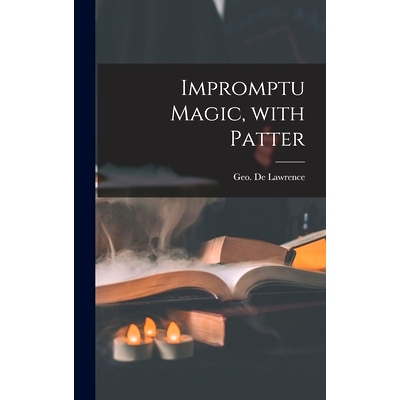 预订 Impromptu Magic, With Patter: 9781013578762