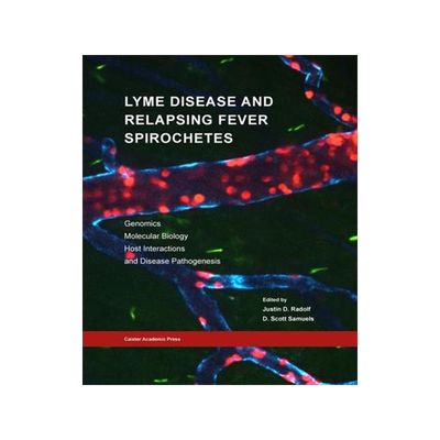 [预订]Lyme Disease and Relapsing Fever Spirochetes: Genomics, Molecular Biology, Host Interactions and Dis 9781913652616