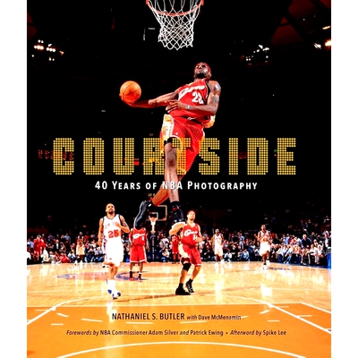 预售 场边 NBA四十年赛场摄影 Nathaniel Butler 萧华前言 篮球 英文原版 Courtside: 40 Years of NBA Photography