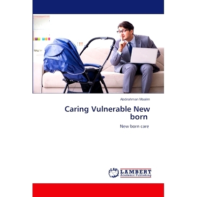 预订 Caring Vulnerable New born 照顾脆弱的新生儿: 9786207472307