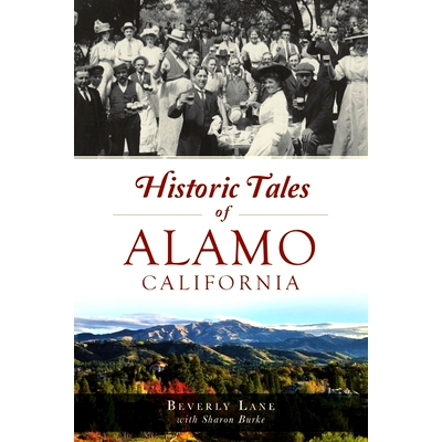 预订 Historic Tales of Alamo, California 加利福尼亚阿拉莫的历史故事: 9781467148108