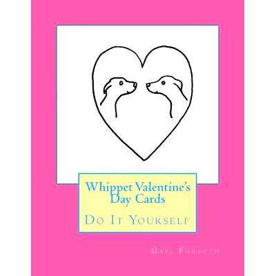 预订 Whippet Valentine’s Day Cards: Do It Yourself: 9781530254385