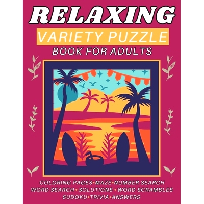 预订 Relaxing Variety Puzzle Book for Adults and Seniors: This Collection Ensures A Delightful Pastime: 9798876338419