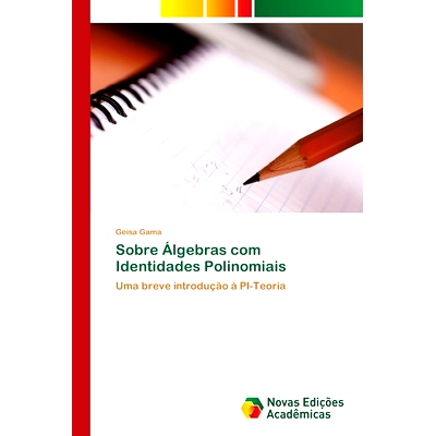 预订 Sobre Álgebras com Identidades Polinomiais: Uma breve introdução à PI-Teoria: 9786202049337