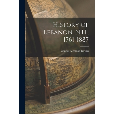 预订 History of Lebanon, N.H., 1761-1887 9781016167048