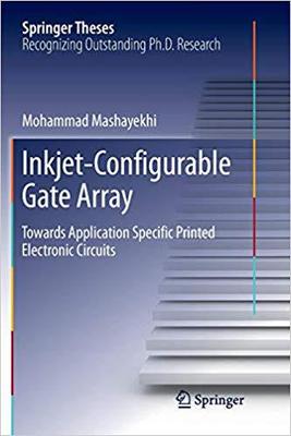 【预售】Inkjet-Configurable Gate Array: Towards Application Specific Printed Electronic Circuits