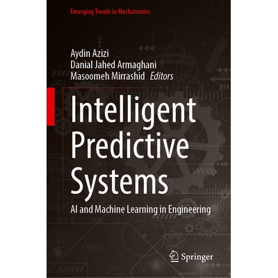 预订 Intelligent Predictive Systems AI and Machine Learning in Engineering 智能预测系统：工程的人工智能与机器学习 978981