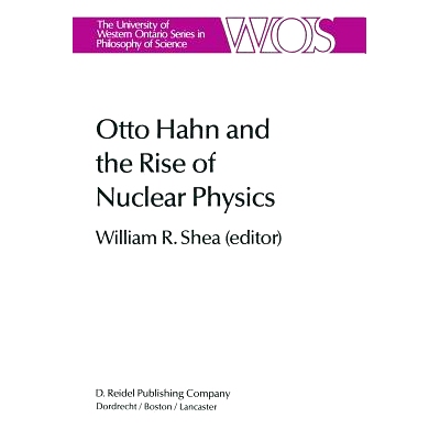 预订 Otto Hahn and the Rise of Nuclear Physics: 9789400971356
