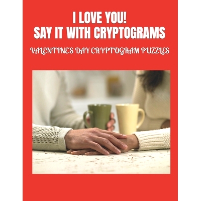 预订 I Love You! Say It with Cryptograms: Valentine’s Day Cryptogram Puzzles: 9798876379993