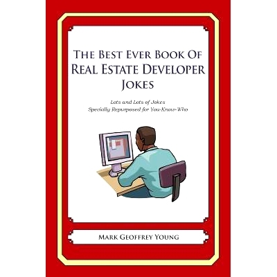 预订 The Best Ever Book of Property Developer Jokes: Lots and Lots of Jokes Specially Repurposed for You-Know-Who: 97814