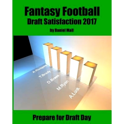 预订 Fantasy Football Draft Satisfaction 2017: Prepare for Draft Day: 9781548410155