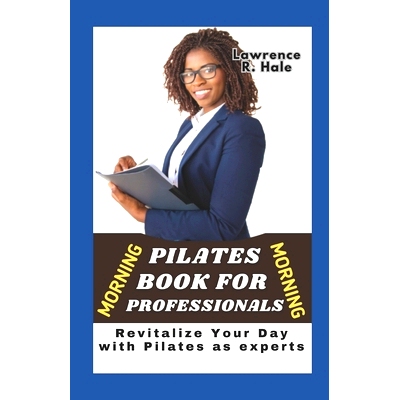预订 Morning Pilates for Professionals: Revitalize Your Day with Pilates as experts: 9798864943045