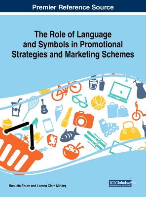 【预订】The Role Of Language And Symbols In Promotional Strategies And Marketing Schemes