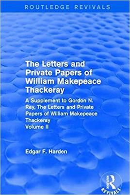 【预售】Routledge Revivals: The Letters and Private Papers of William Makepeace Thackeray, Volume II (1994): A Sup...