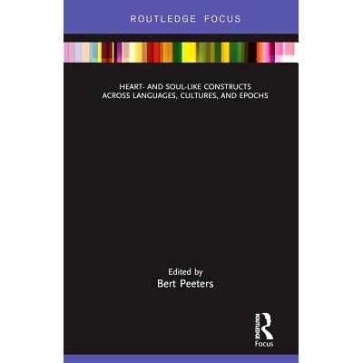 预订 Heart- and Soul-Like Constructs across Languages, Cultures, and Epochs 跨越语言、文化与时代的心灵与灵魂化建构: 9781