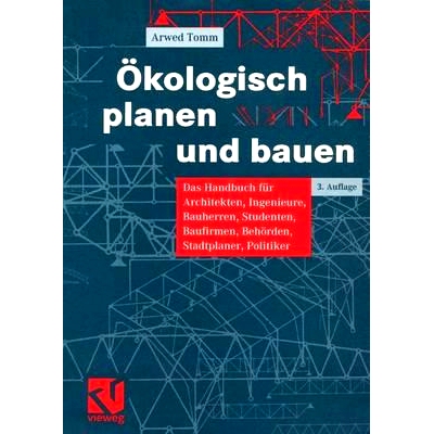 预订 Ökologisch planen und bauen: Das Handbuch für Architekten, Ingenieure, Bauherren, Studenten, Baufirmen, Behörden