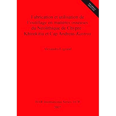 预订 Fabrication et utilisation de l’outillage en matières osseuses du Néolithique de Chypre : Khirokitia et Cap Andr