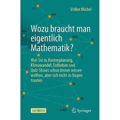 预订 Wozu braucht man eigentlich Mathematik? Was Sie zu Routenplanung, Klimawandel, Erdbeben und Quiz-Shows schon immer
