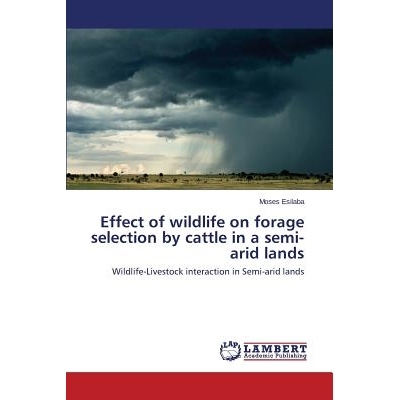 预订 Effect of wildlife on forage selection by cattle in a semi-arid lands: 9783659615085