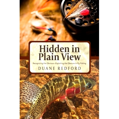 预订 Hidden in Plain View: Recognizing the Obvious-Exploiting the Obscure in Fly Fishing: 9781633935587