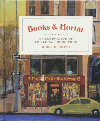 英文原版 Books & Mortar 当地特色书店插画 Books & Mortar: A Celebration of the Local Bookstore   68幅 Gibbs M. Smith.插画