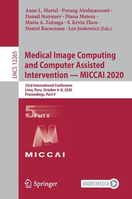 【预订】Medical Image Computing and Computer Assisted Intervention – MICCAI 2020