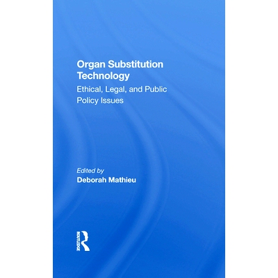 预订 Organ Substitution Technology: Ethical, Legal, and Public Policy Issues: 9780367281991